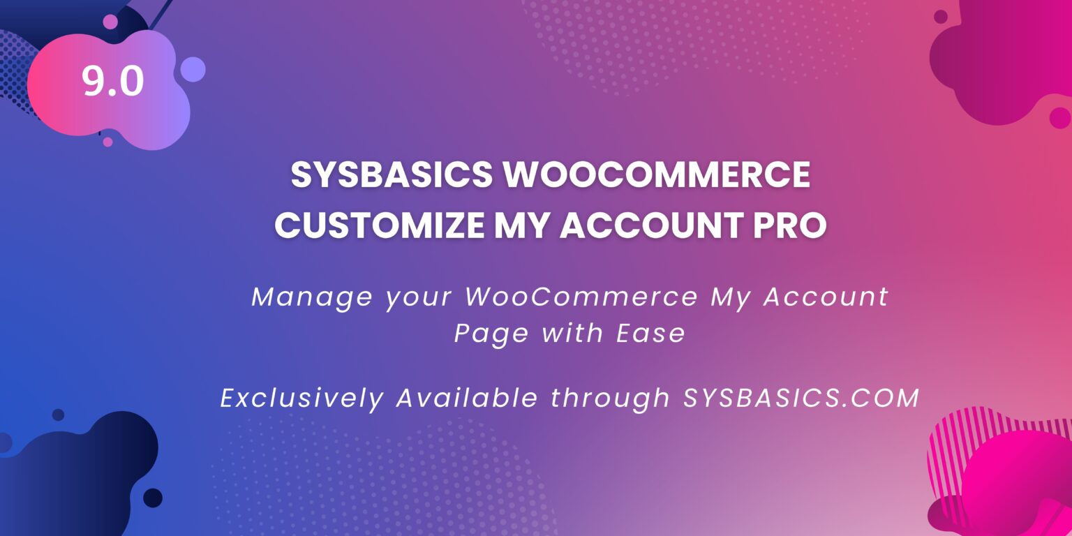 SysBasics Customize My account Pro for WooCommerce 9.0